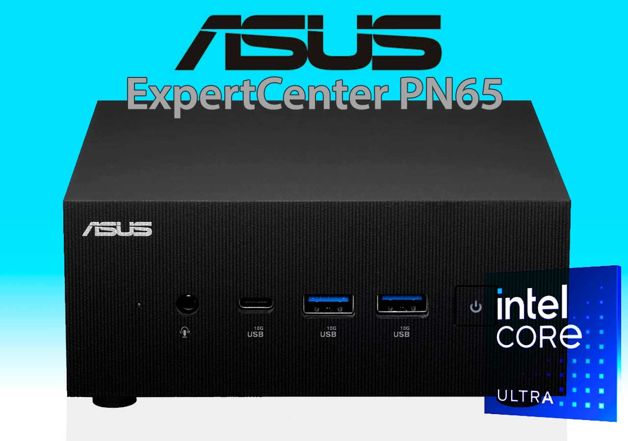 ASUS ExpertCenter PN65: Un Mini Pc Equipado Con Intel Core Ultra ...
